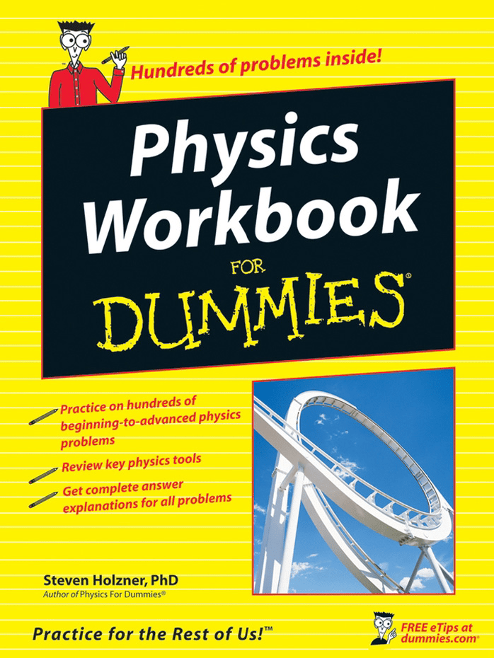 Physics Workbook For Dummies: Practice Problems & Solutions