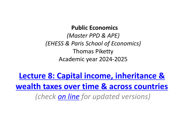 Capital Income, Inheritance & Wealth Taxes Lecture Slides