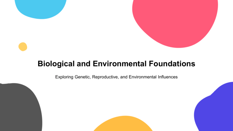 Biological & Environmental Foundations of Development