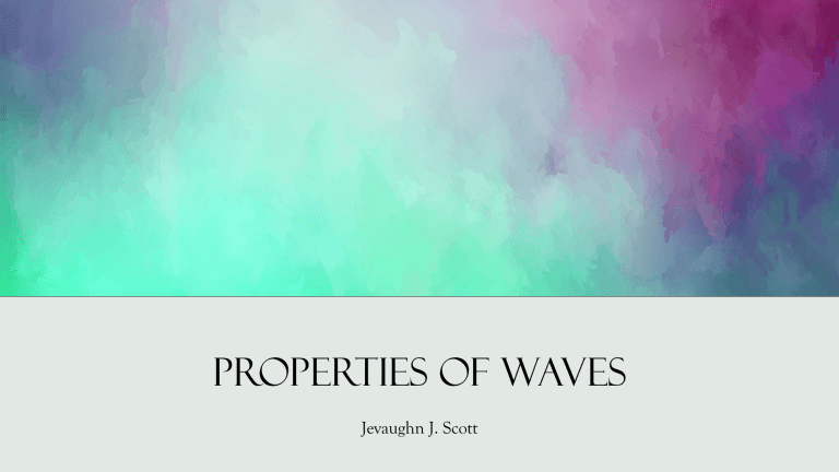 Properties of Waves: Physics Presentation
