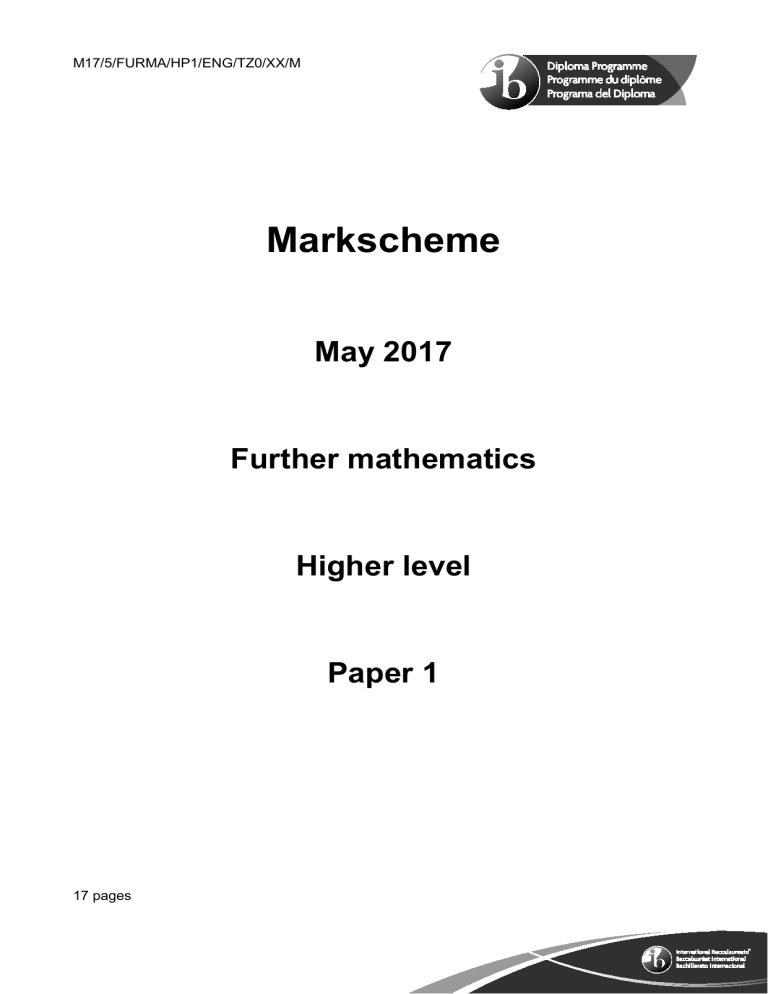 Further Mathematics HL Paper 1 Markscheme May 2017