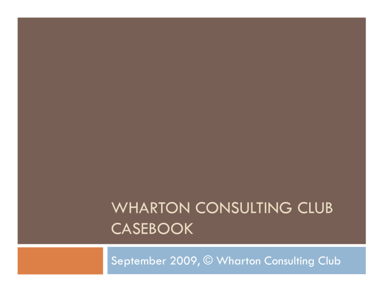 Wharton Consulting Casebook: Interview Prep & Practice Cases