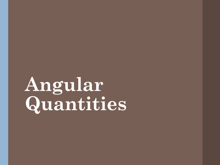 Angular Quantities & Rotational Motion Physics