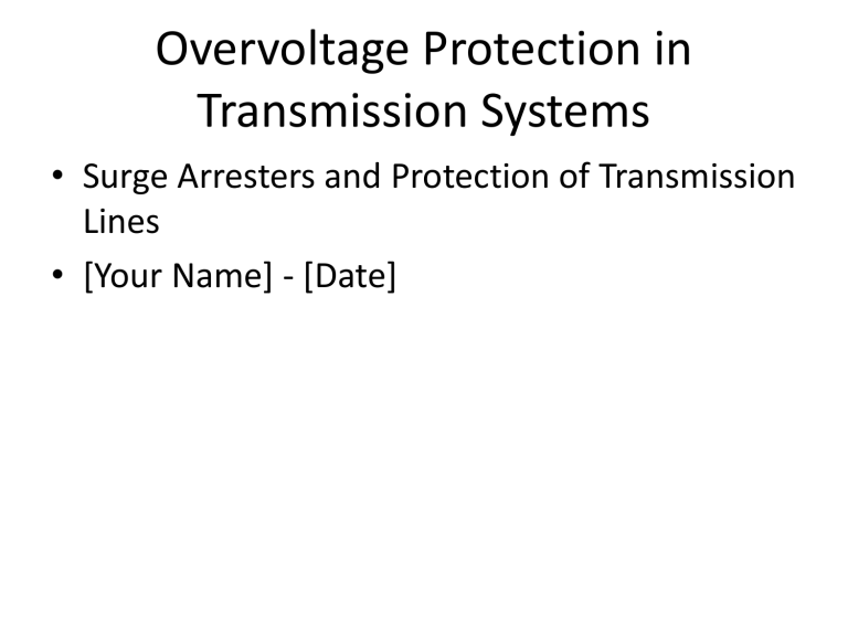 Overvoltage Protection in Transmission Systems: Surge Arresters