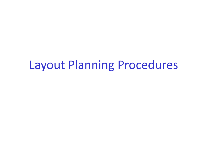 Layout Planning Procedures: Facility Design & Material Flow