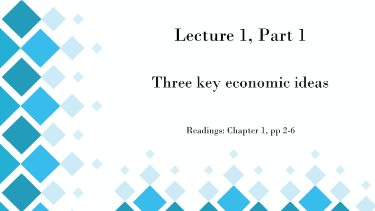 Key Economic Ideas: Rationality, Incentives, Marginal Analysis