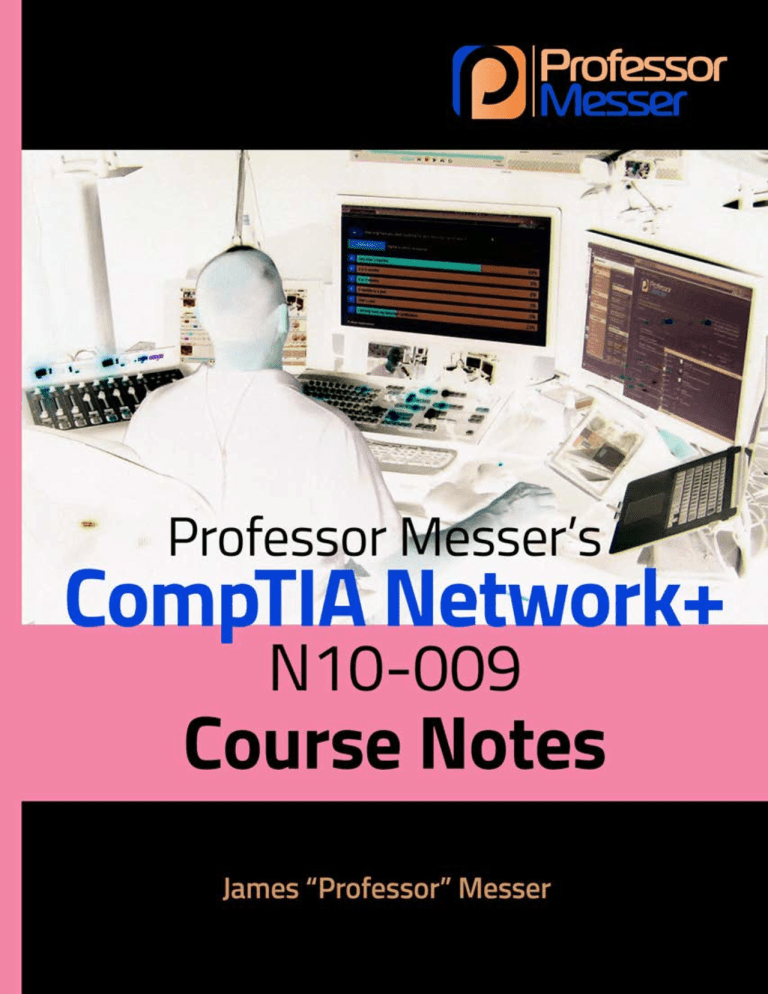 CompTIA Network+ N10-009 Course Notes