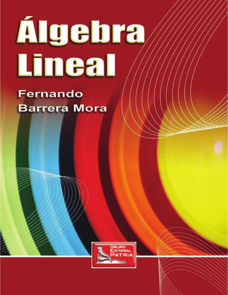 Álgebra Lineal: Libro de texto sobre álgebra lineal