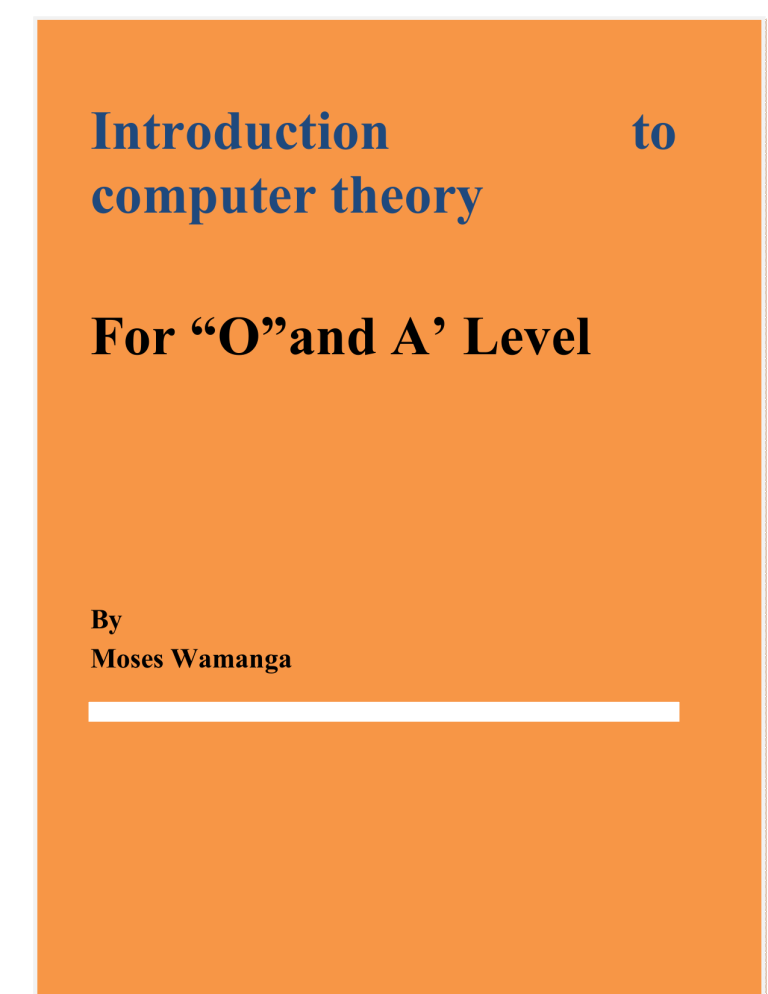 Computer Theory Textbook for O & A Level Students