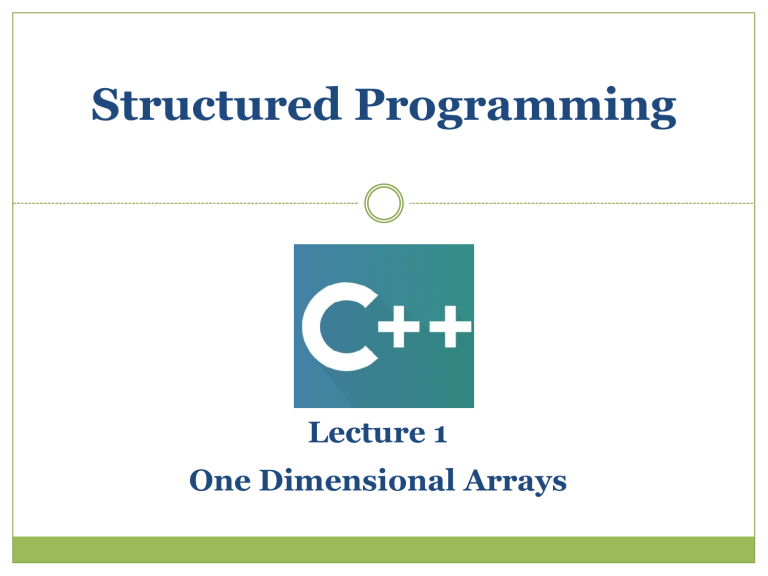 C One Dimensional Arrays Structured Programming Lecture