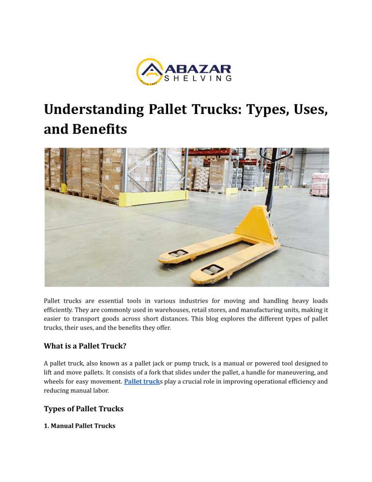 Pallet Trucks: Types, Uses, Benefits - A Comprehensive Guide