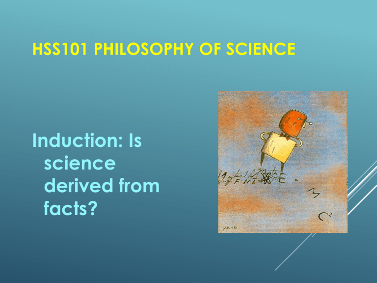 Induction in Philosophy of Science: Is Science from Facts?