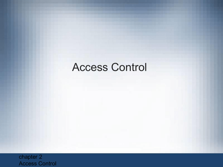 Access Control: Authentication & Authorization Presentation