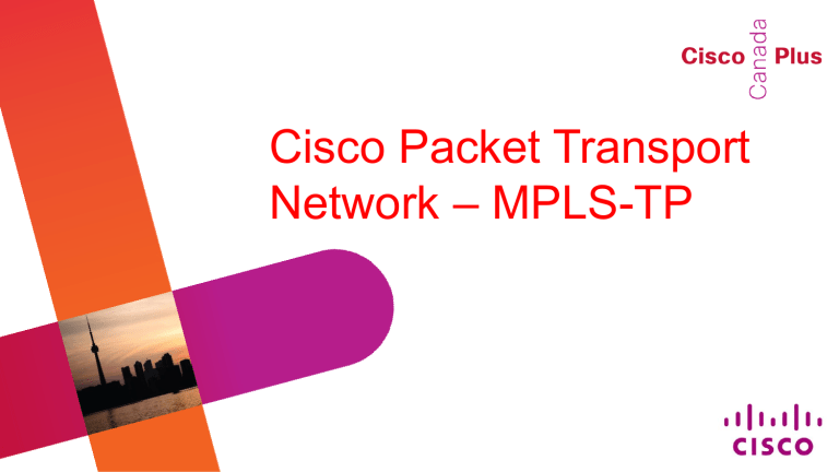Cisco MPLS-TP Packet Transport Network Overview