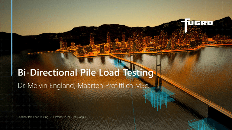 Bi-Directional Pile Load Testing Presentation