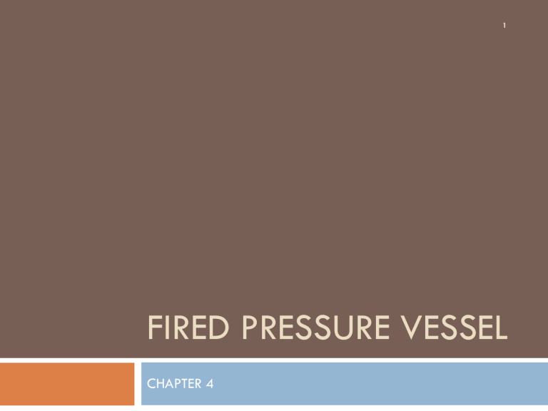 Fired Pressure Vessels: Boilers, Furnaces & Reactors