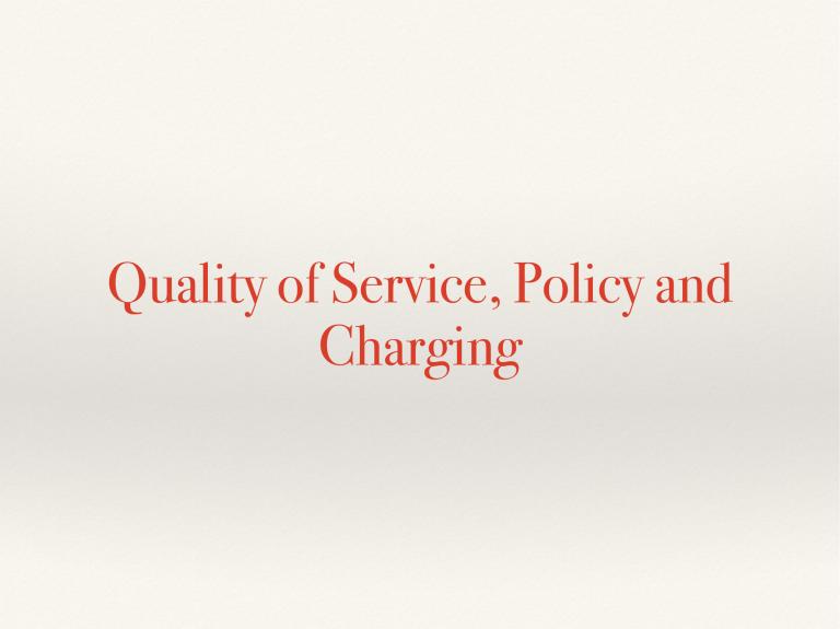 LTE QoS, Policy & Charging Control: EPC Architecture & Procedures