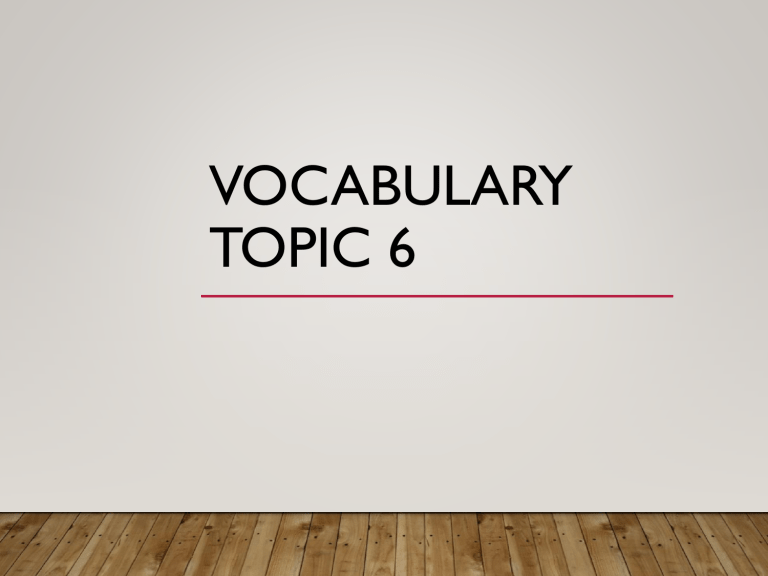 Topic 6 Vocabulary: Definitions & Examples