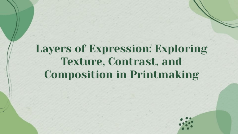 Printmaking: Texture, Contrast, & Composition