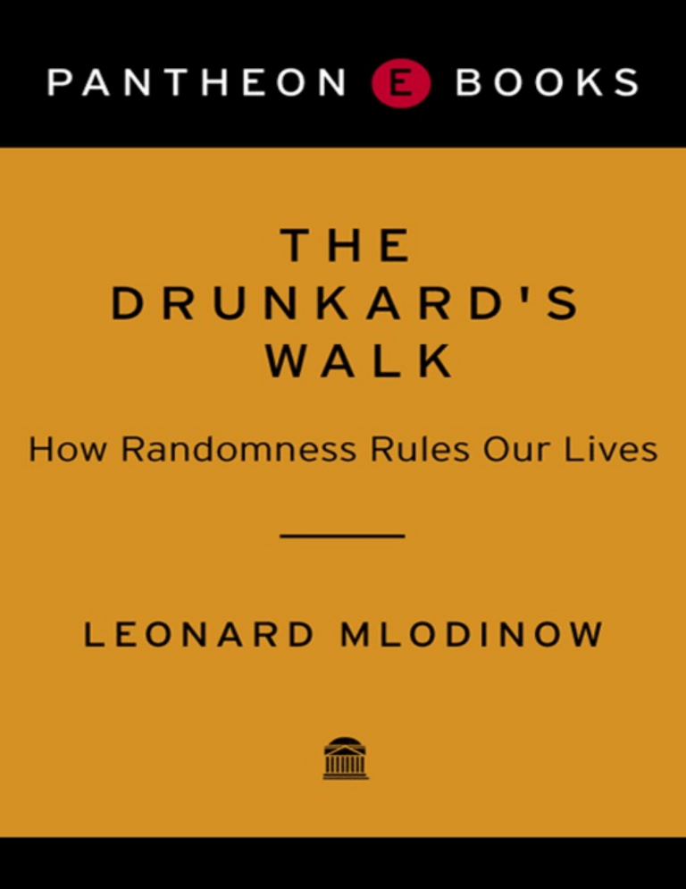 The Drunkard's Walk: Randomness in Life