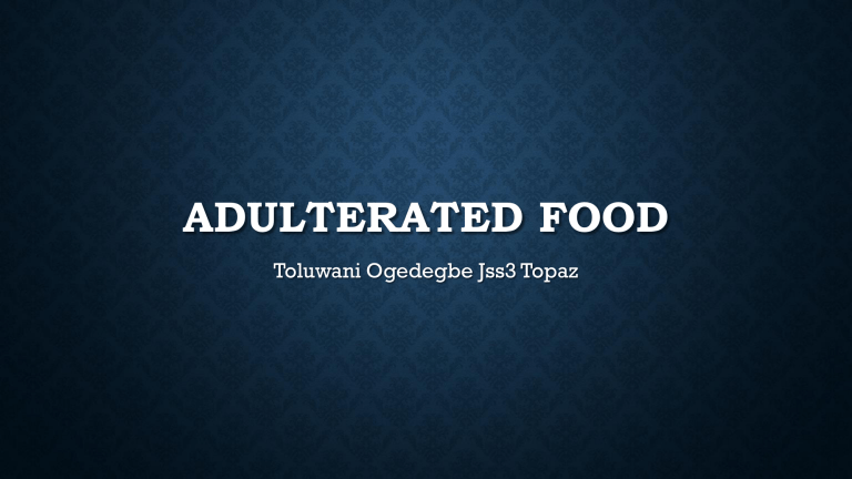Food Adulteration: Milk, Honey, Jam, Grains, Tea