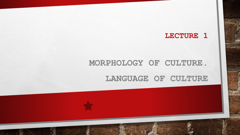 Morphology & Language of Culture: Lecture Notes