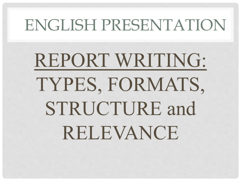 Report Writing: Types, Formats, Structure & Relevance