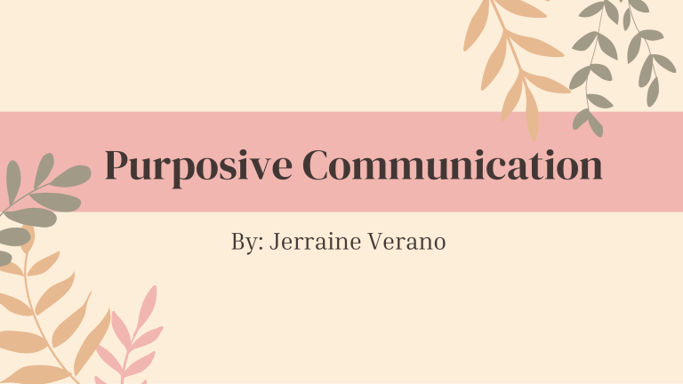 Purposive Communication: Processes, Principles, Ethics