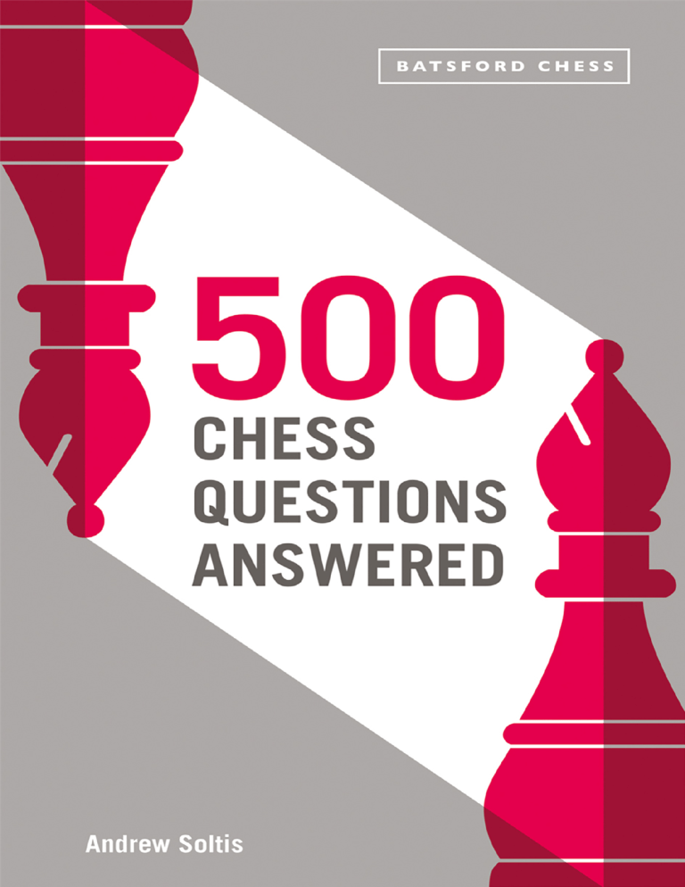 500 Chess Questions Answered: Improve Your Game