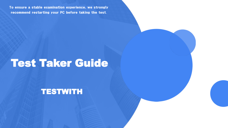 Test Taker Guide: TESTWITH Exam Instructions
