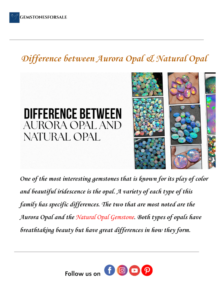 Aurora Opal vs. Natural Opal: Key Differences & Comparisons
