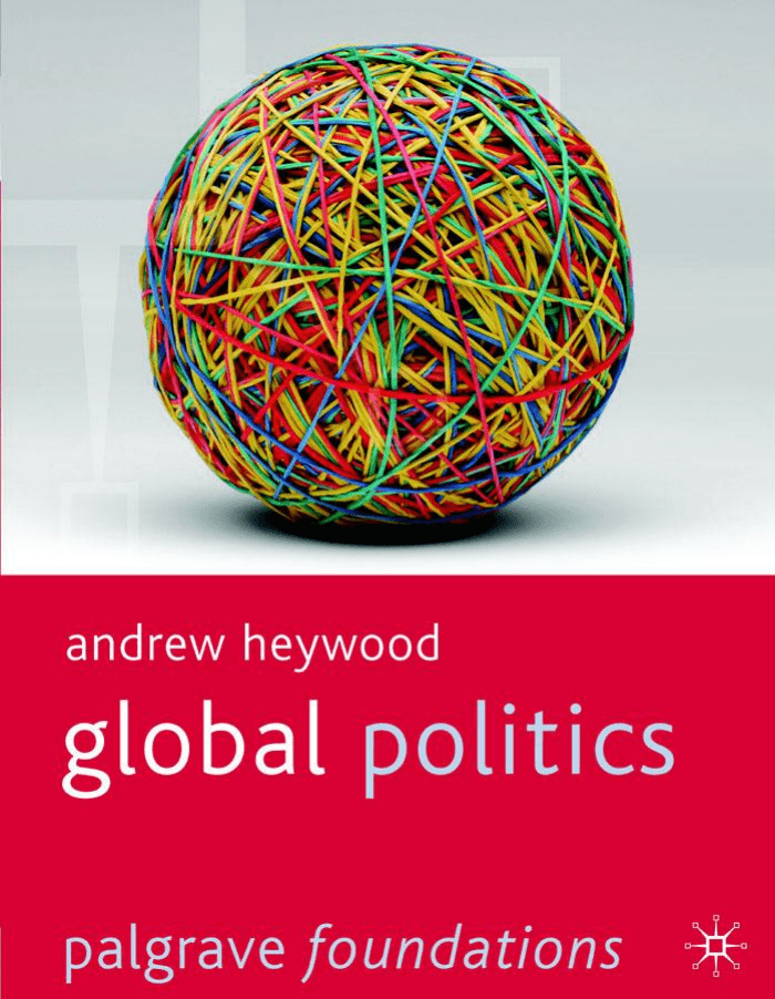 Global Politics Textbook by Andrew Heywood
