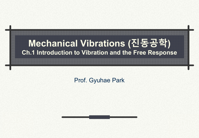 Mechanical Vibrations: Introduction & Free Response