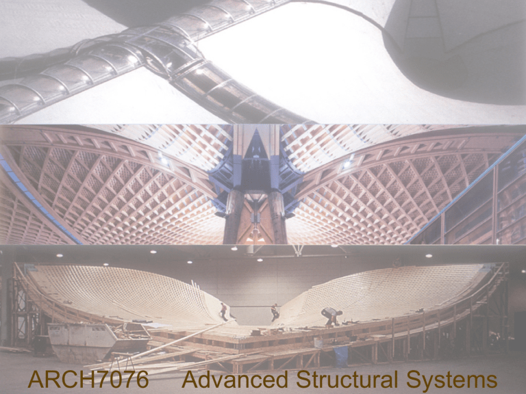 ARCH7076 Advanced Structural Systems Course Overview