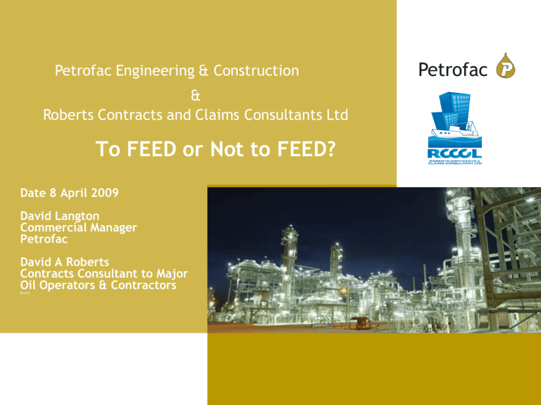 FEED in EPC/EPIC Contracts: Petrofac Presentation