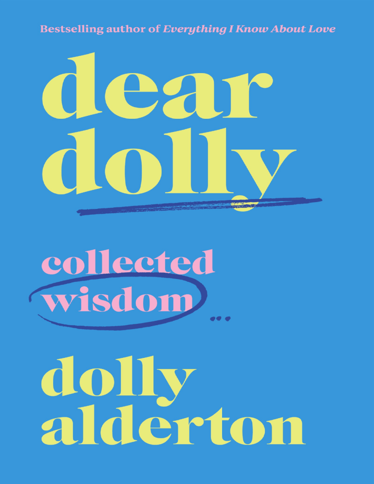 Dear Dolly: Collected Wisdom - Advice on Love, Life & Relationships