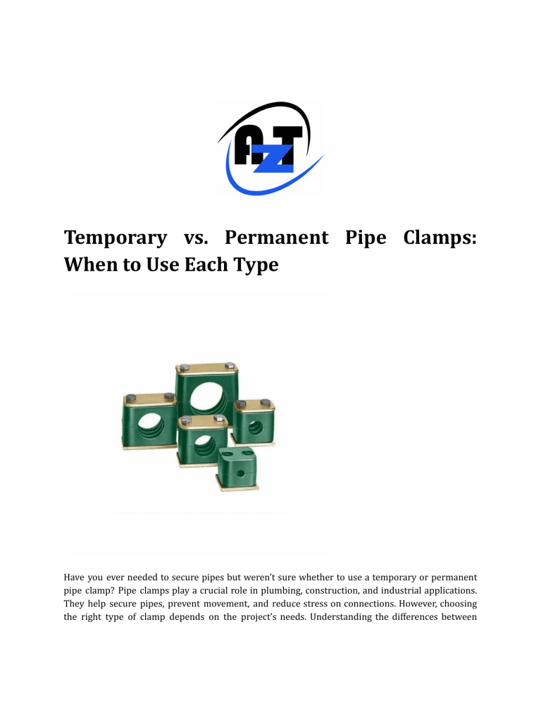 Temporary vs. Permanent Pipe Clamps: When to Use Each Type