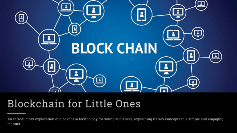 Blockchain for Kids: Intro to Blockchain Technology