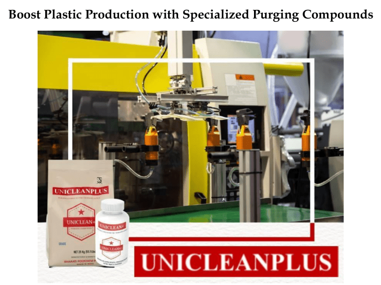 Purging Compounds: Boost Plastic Production Efficiency