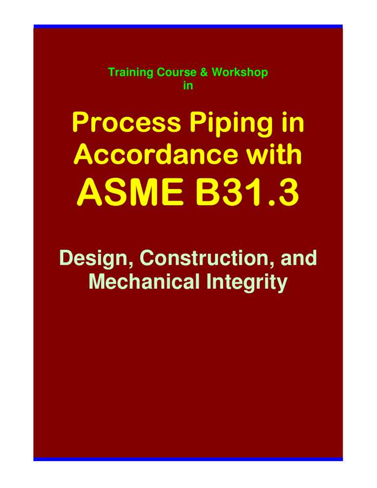 ASME B31.3 Process Piping Course: Design & Integrity