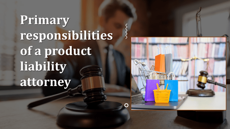 Product Liability Attorney Responsibilities