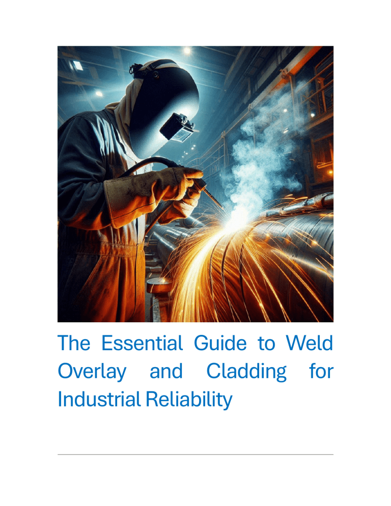 Weld Overlay & Cladding Guide: Industrial Reliability