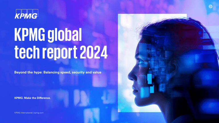 KPMG Global Tech Report 2024: Speed, Security, Value