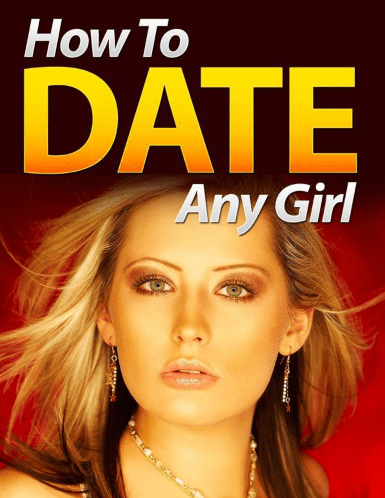 Dating Advice for Men: How to Date Any Girl
