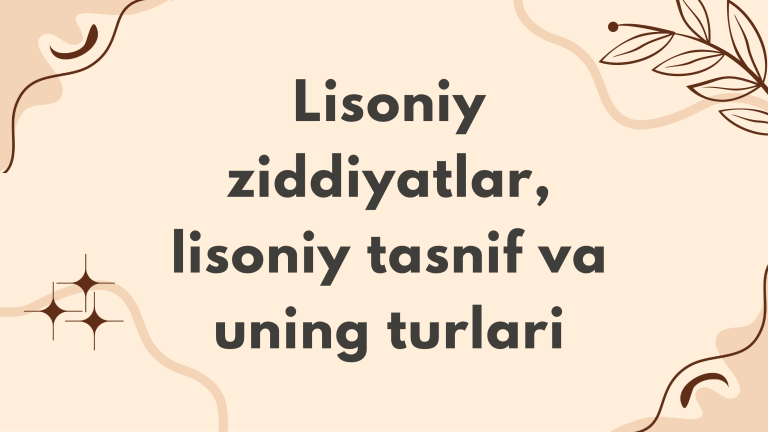 Lisoniy ziddiyatlar, lisoniy tasnif va uning turlari
