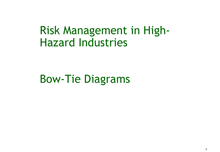 Risk Management with Bow-Tie Diagrams in High-Hazard Industries