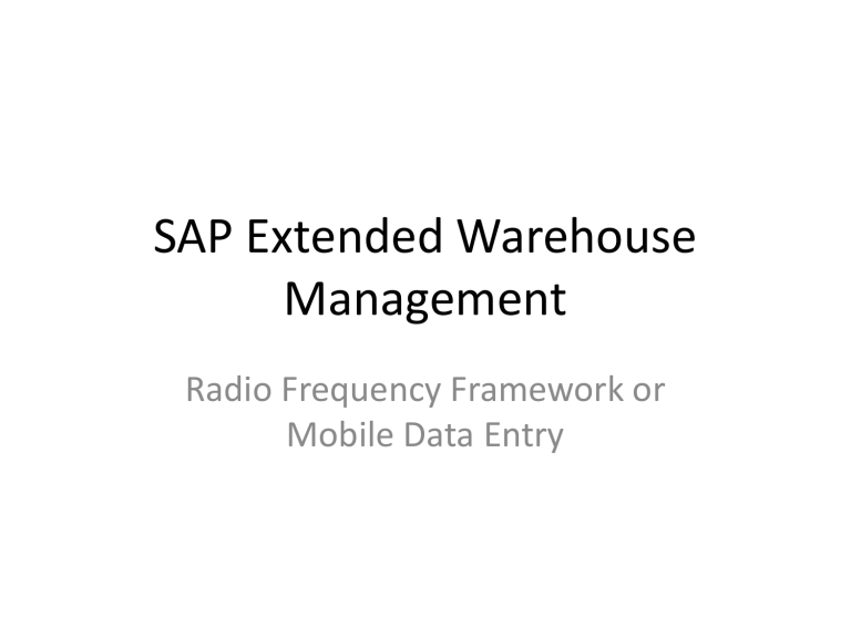 SAP EWM: RF Framework & Mobile Data Entry Presentation
