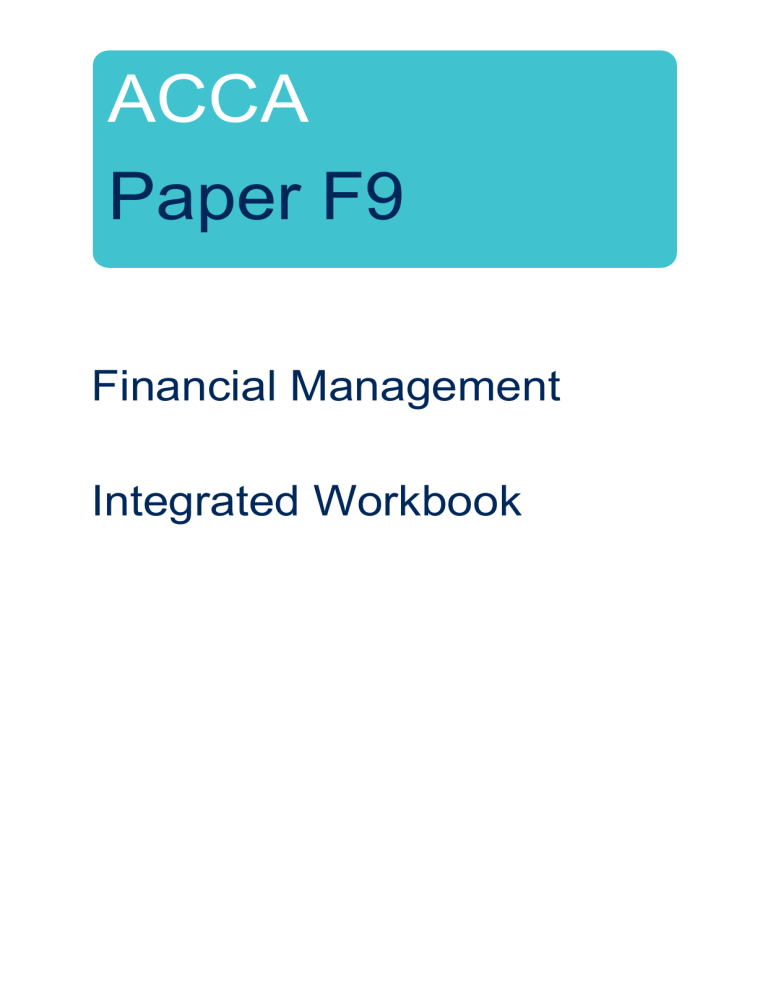 ACCA F9 Financial Management Integrated Workbook
