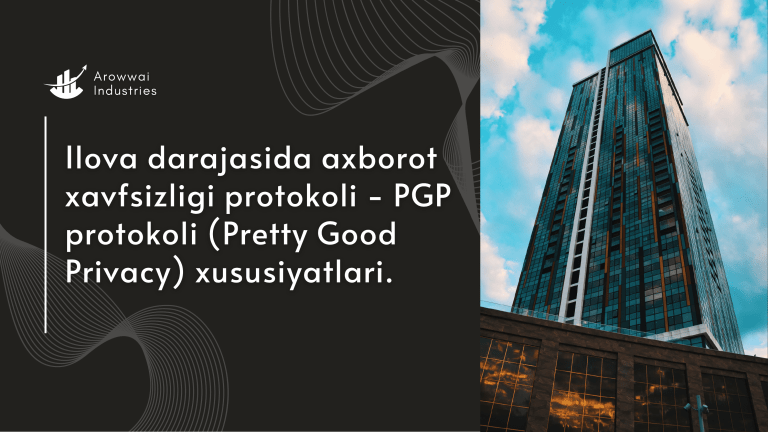 PGP Protokoli: Xavfsizlik, Shifrlash va Qo'llanilishi