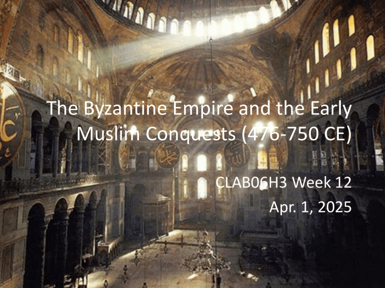 Byzantine Empire & Early Muslim Conquests (476-750 CE)